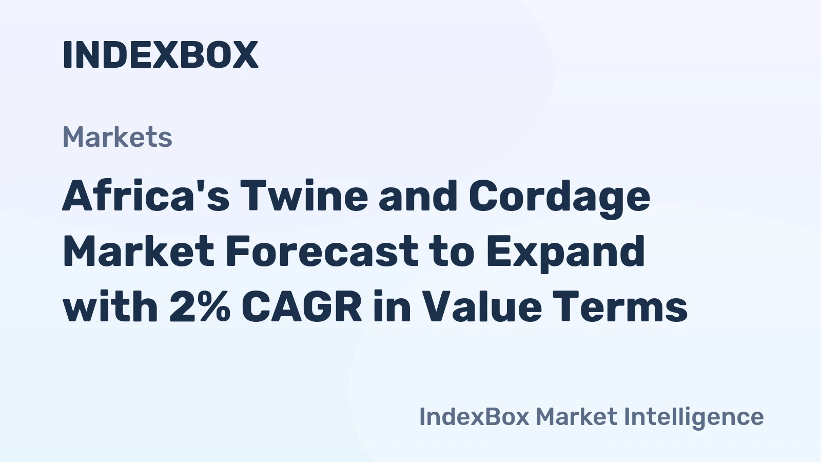 Africa's Twine and Cordage Market Forecast to Expand with 2% CAGR in Value Terms