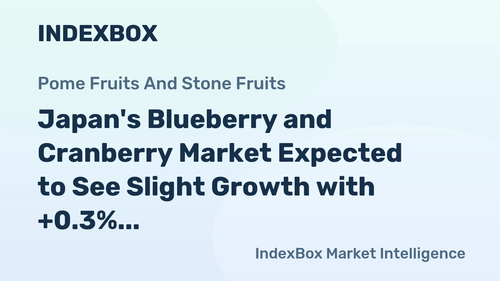 Japan's Blueberry and Cranberry Market Expected to See Slight Growth with +0.3% CAGR