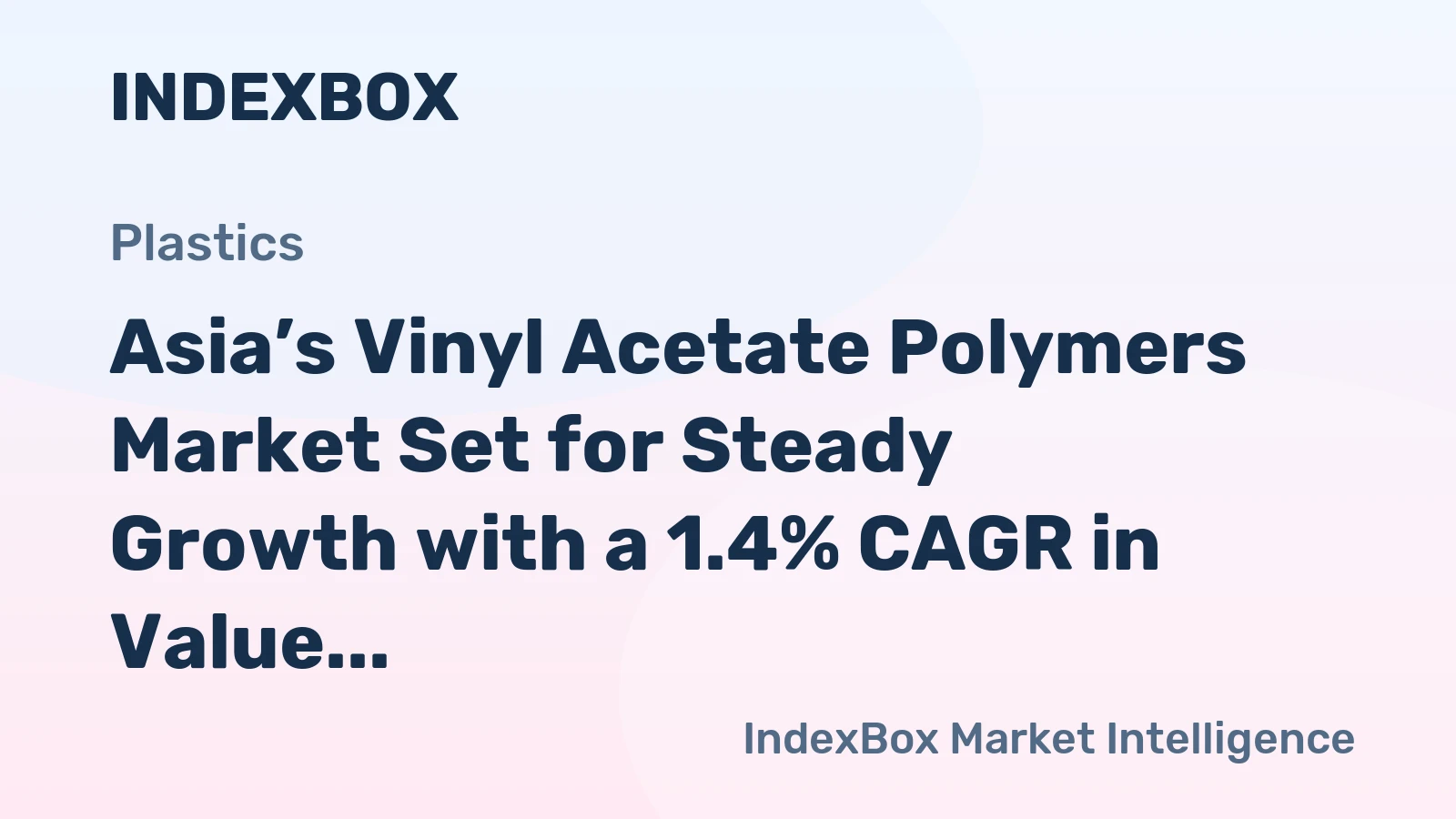 Asia’s Vinyl Acetate Polymers Market Set for Steady Growth with a 1.4% CAGR in Value