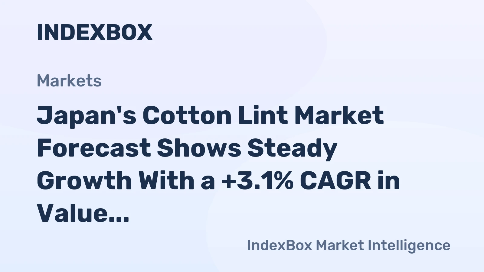 Japan's Cotton Lint Market Forecast Shows Steady Growth With a +3.1% CAGR in Value