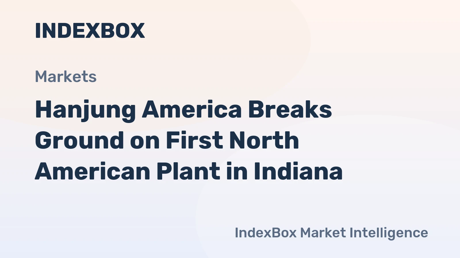 Hanjung America Breaks Ground on First North American Plant in Indiana