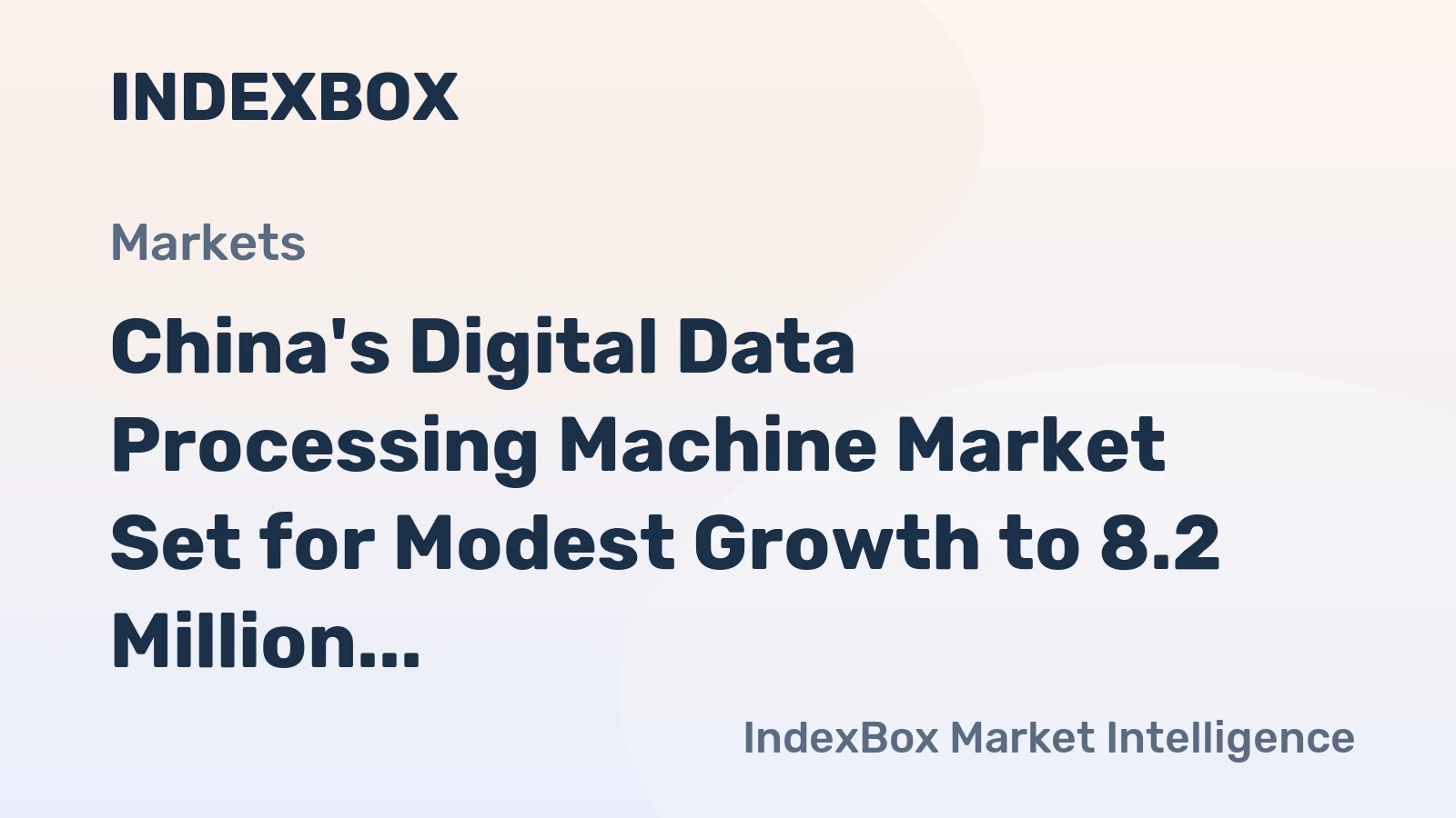 China's Digital Data Processing Machine Market Set for Modest Growth to 8.2 Million Units and $6.8 Billion by 2035
