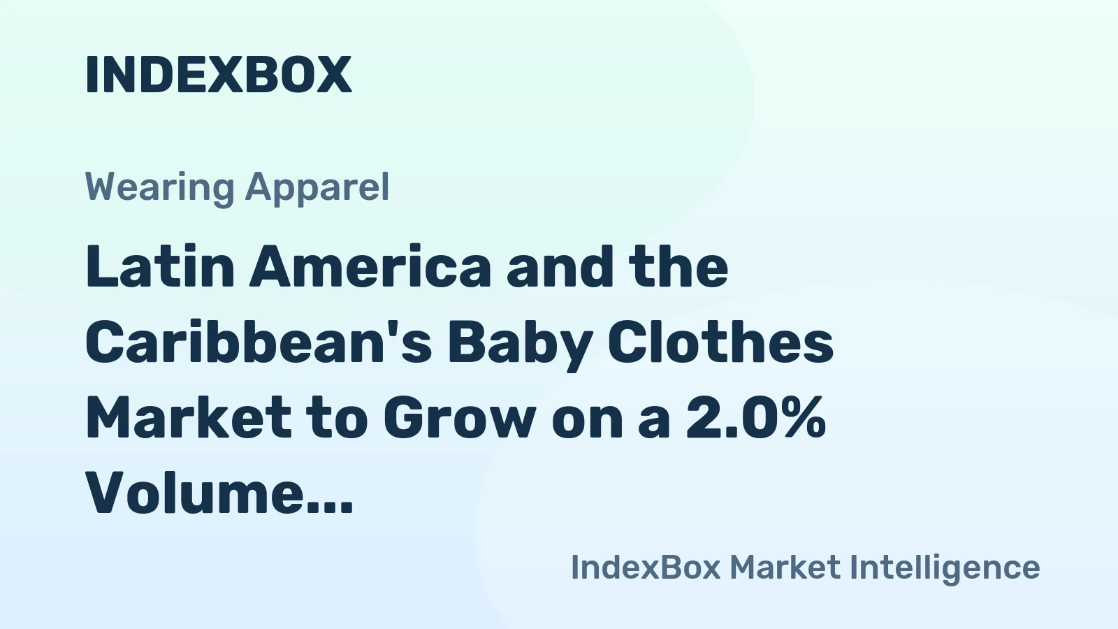 Latin America and the Caribbean's Baby Clothes Market to Grow on a 2.0% Volume CAGR