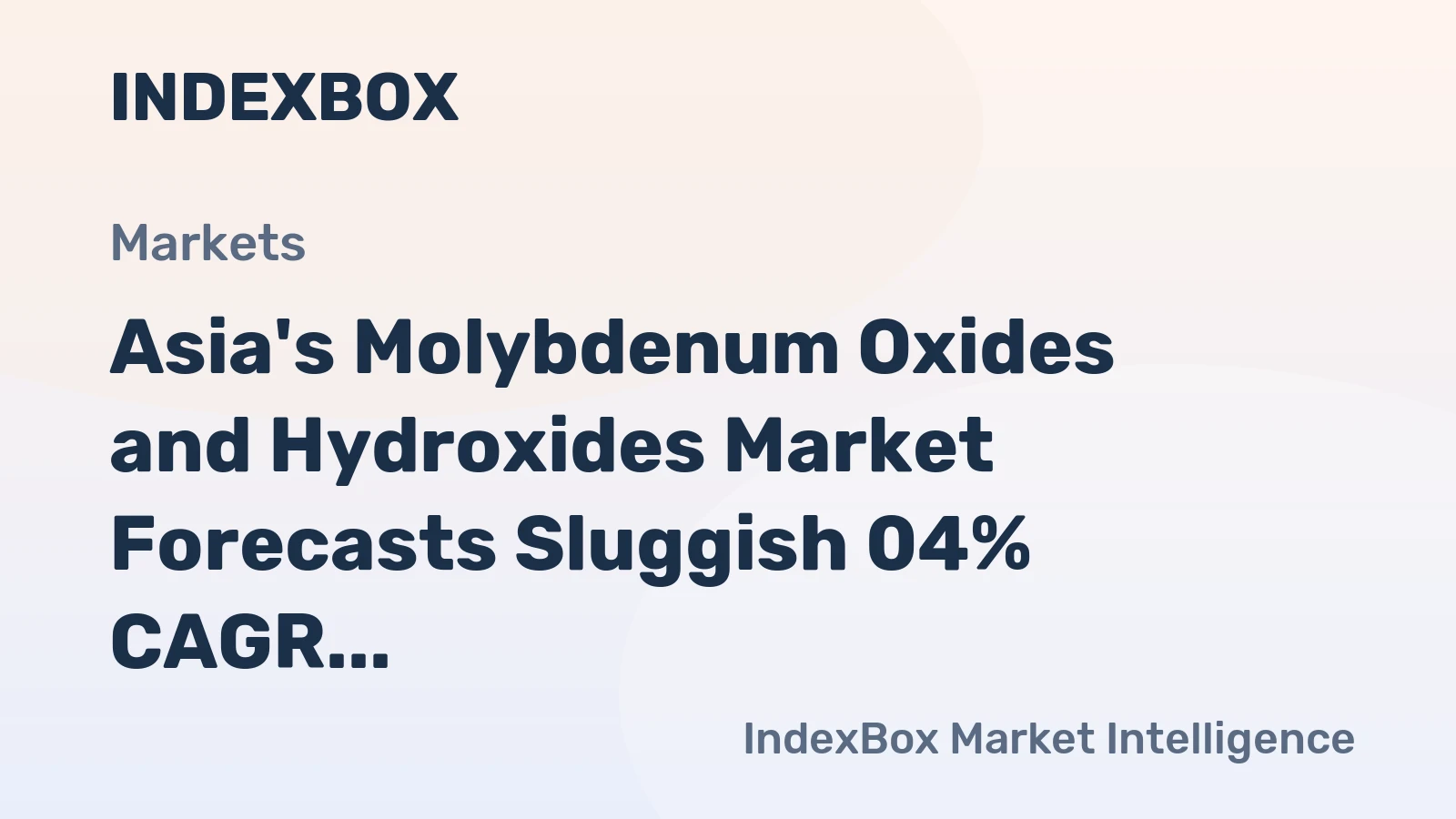 Asia's Molybdenum Oxides and Hydroxides Market Forecasts Sluggish 04% CAGR Volume Growth Through 2035