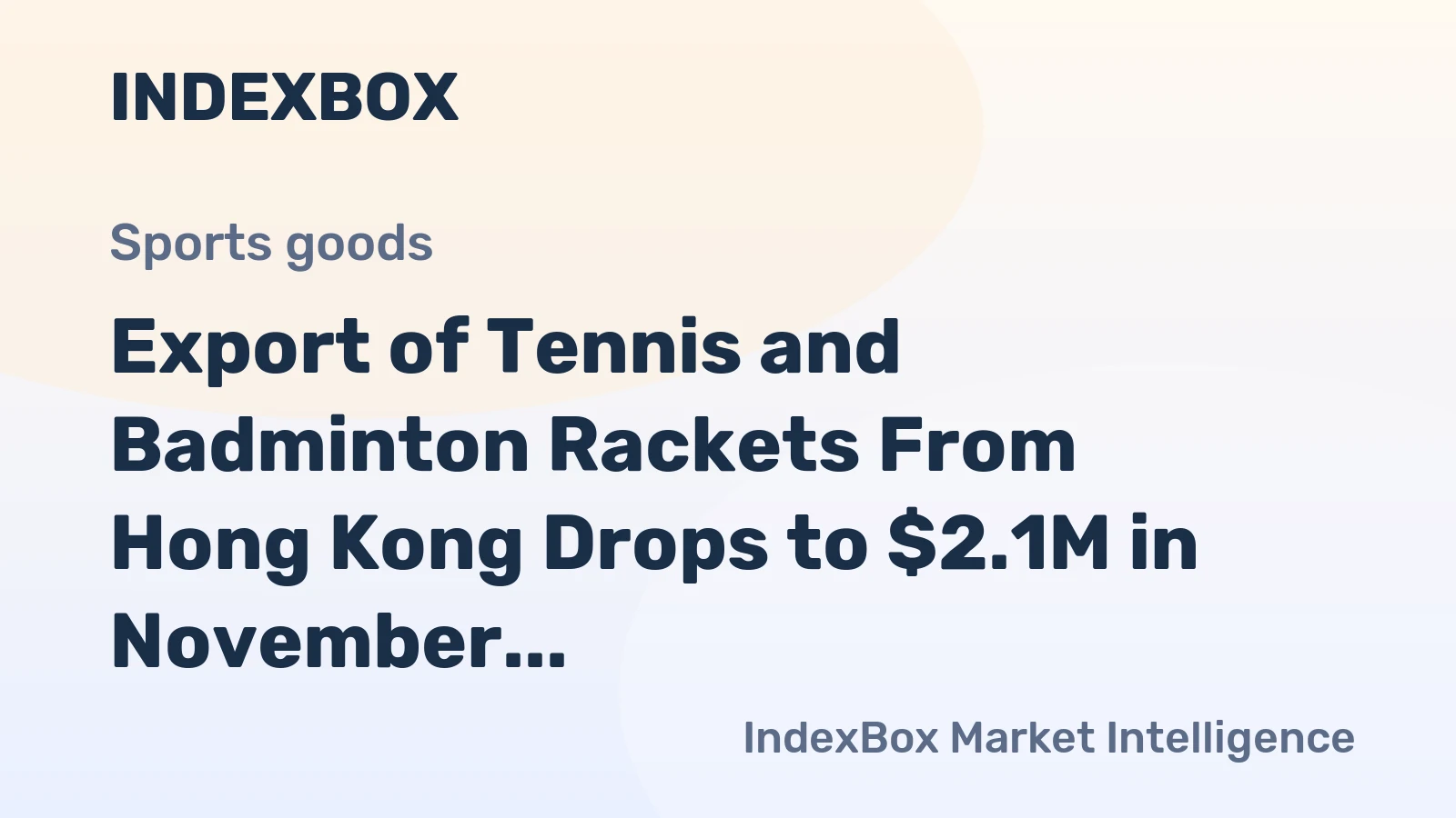 Export of Tennis and Badminton Rackets From Hong Kong Drops to $2.1M in November 2023