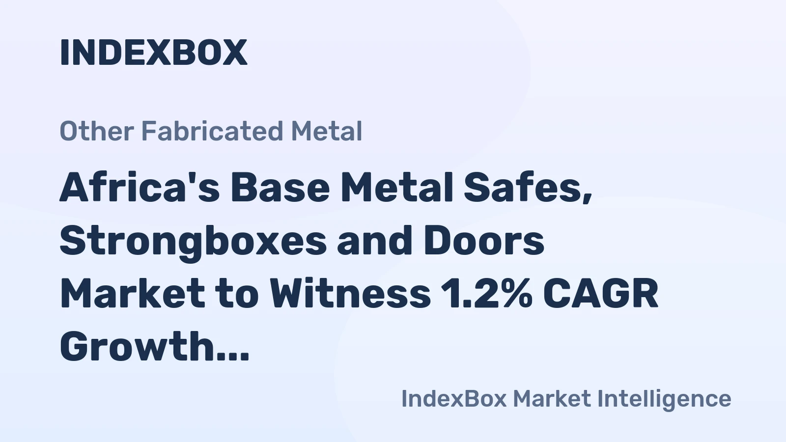 Africa's Base Metal Safes, Strongboxes and Doors Market to Witness 1.2% CAGR Growth by 2035