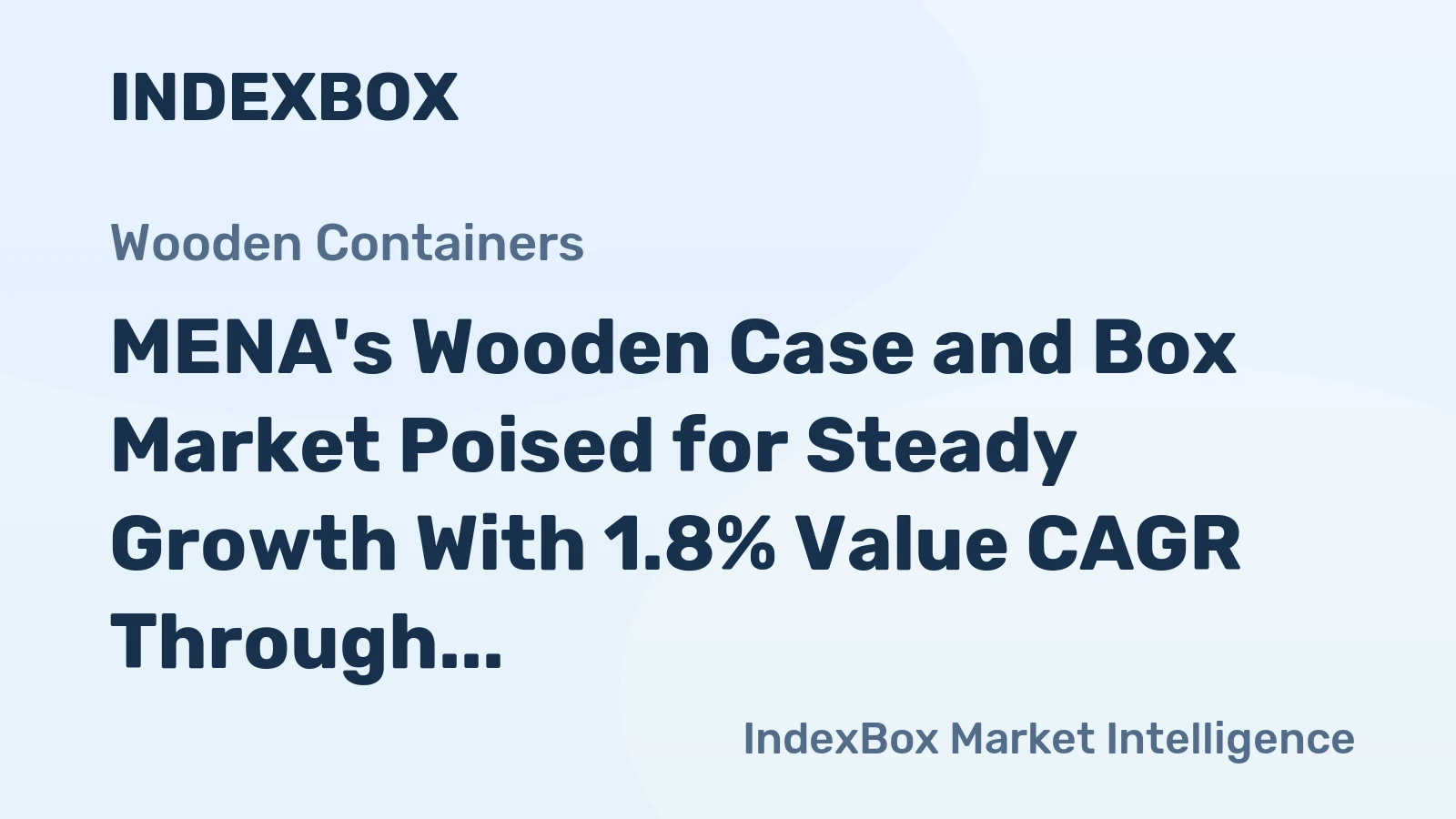 MENA's Wooden Case and Box Market Poised for Steady Growth With 1.8% Value CAGR Through 2035