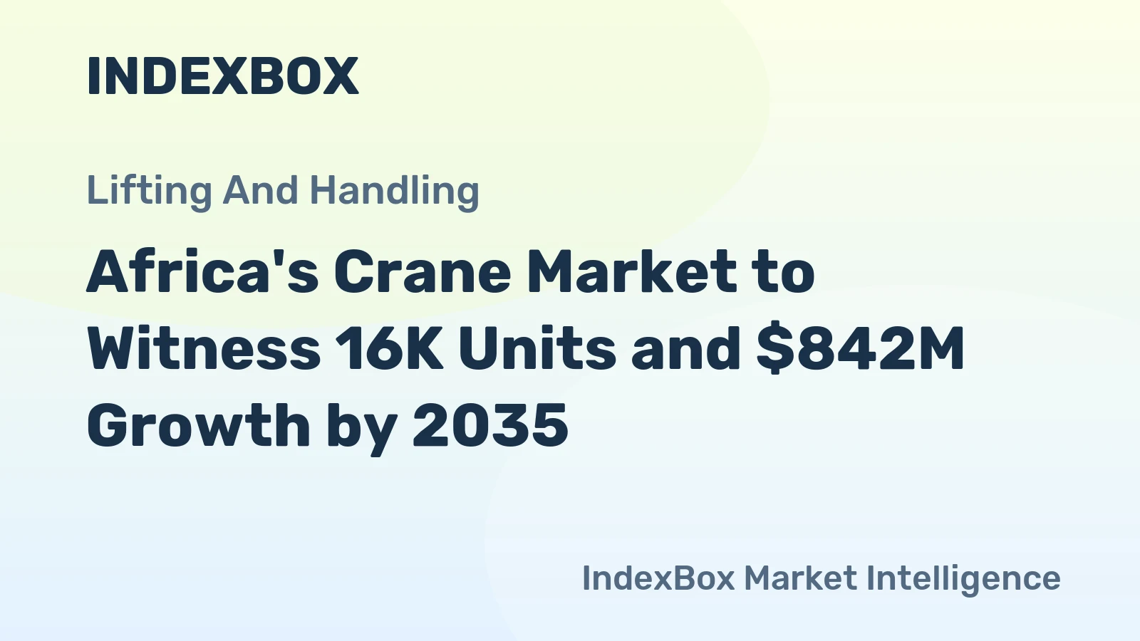 Africa's Crane Market to Witness 16K Units and $842M Growth by 2035
