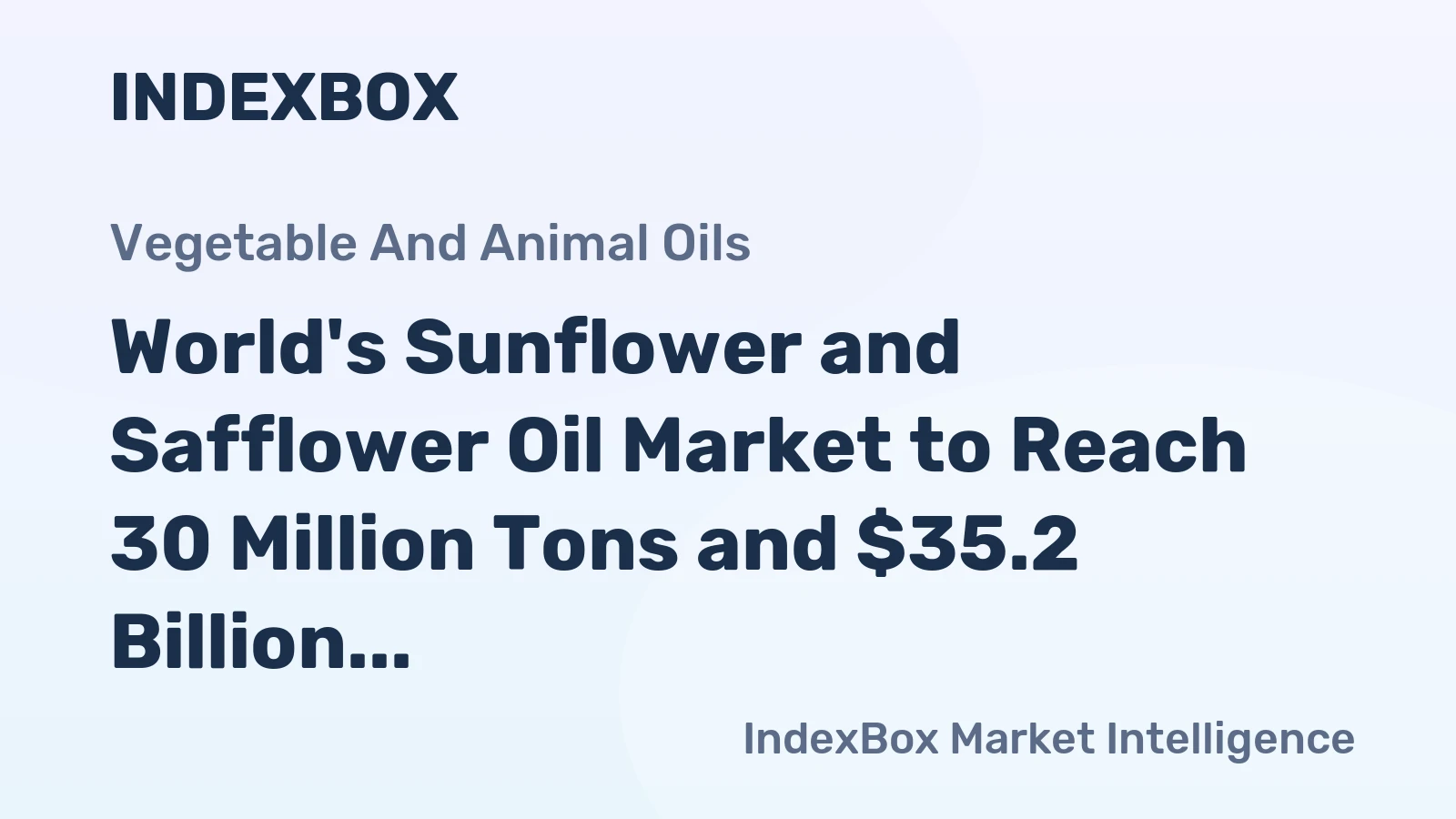 World's Sunflower and Safflower Oil Market to Reach 30 Million Tons and $35.2 Billion by 2035