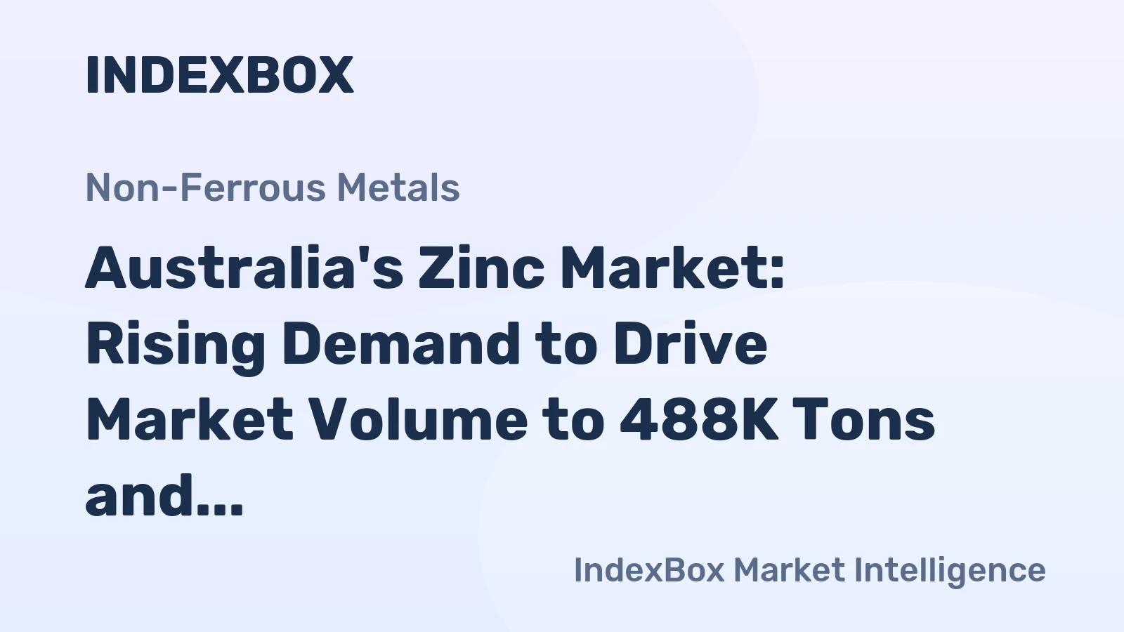 Australia's Zinc Market: Rising Demand to Drive Market Volume to 488K Tons and Market Value to $1.7B by 2035