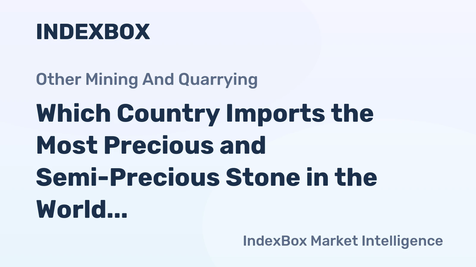 Which Country Imports the Most Precious and Semi-Precious Stone in the World?