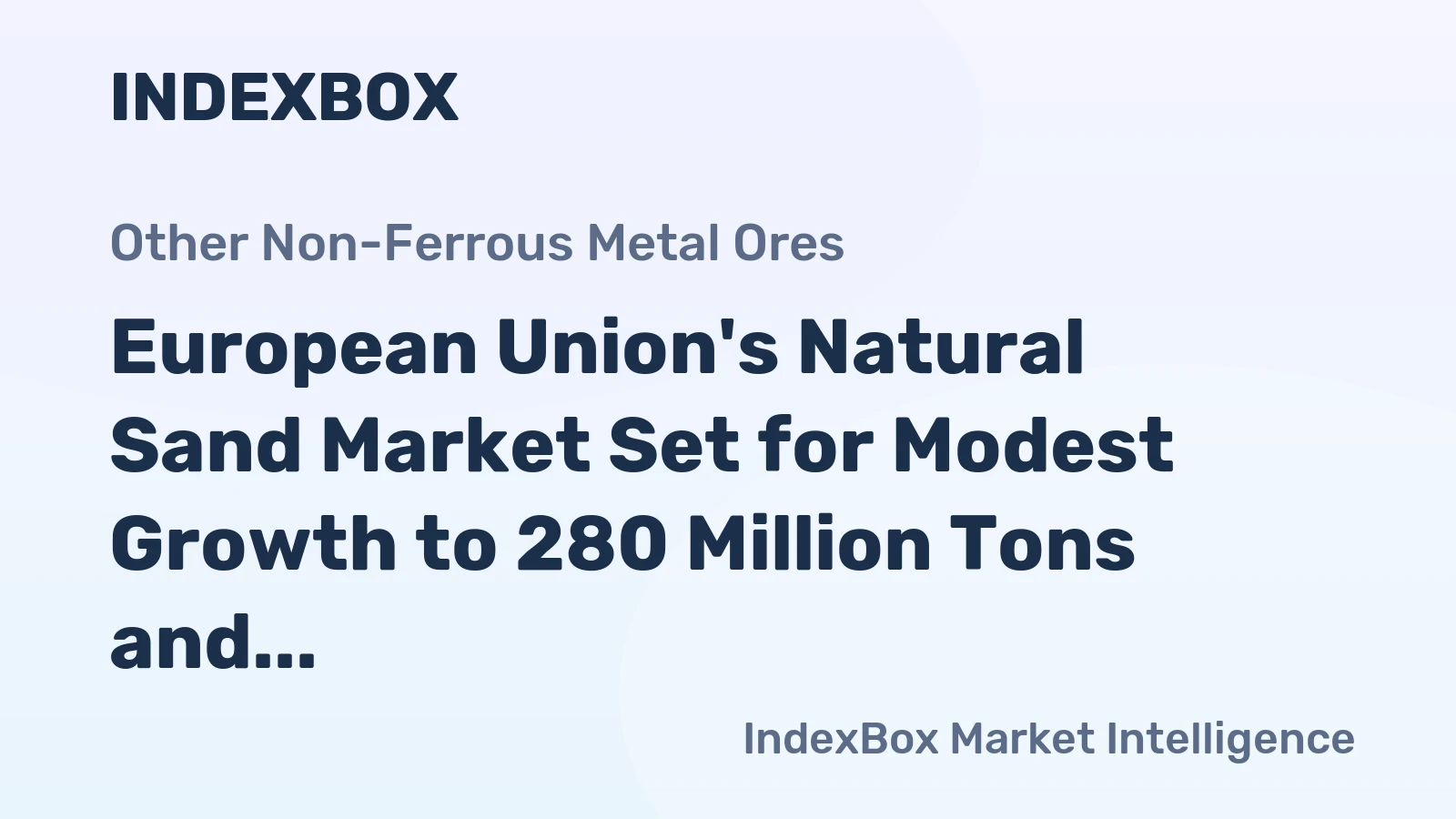 European Union's Natural Sand Market Set for Modest Growth to 280 Million Tons and $14 Billion by 2035