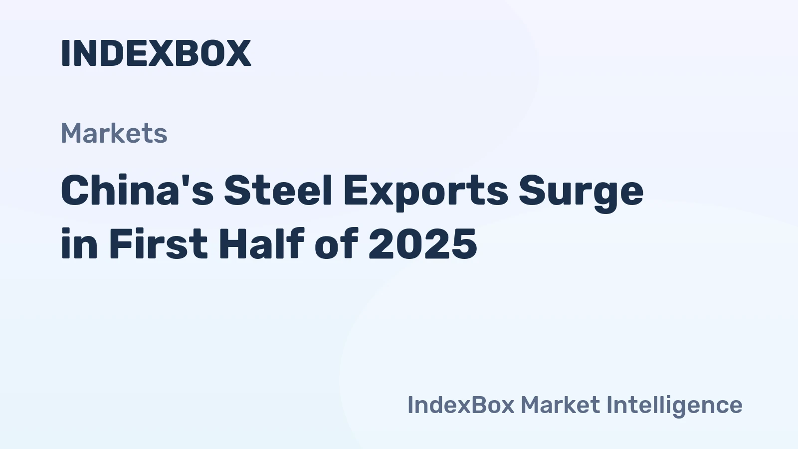 China's Steel Exports Surge in First Half of 2025