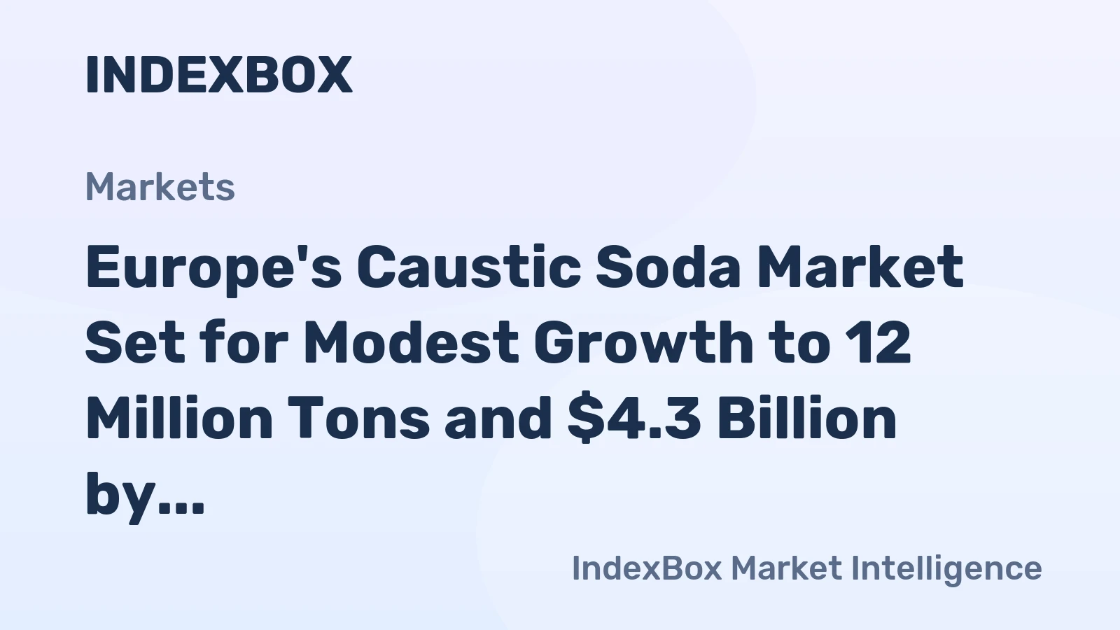 Europe's Caustic Soda Market Set for Modest Growth to 12 Million Tons and $4.3 Billion by 2035