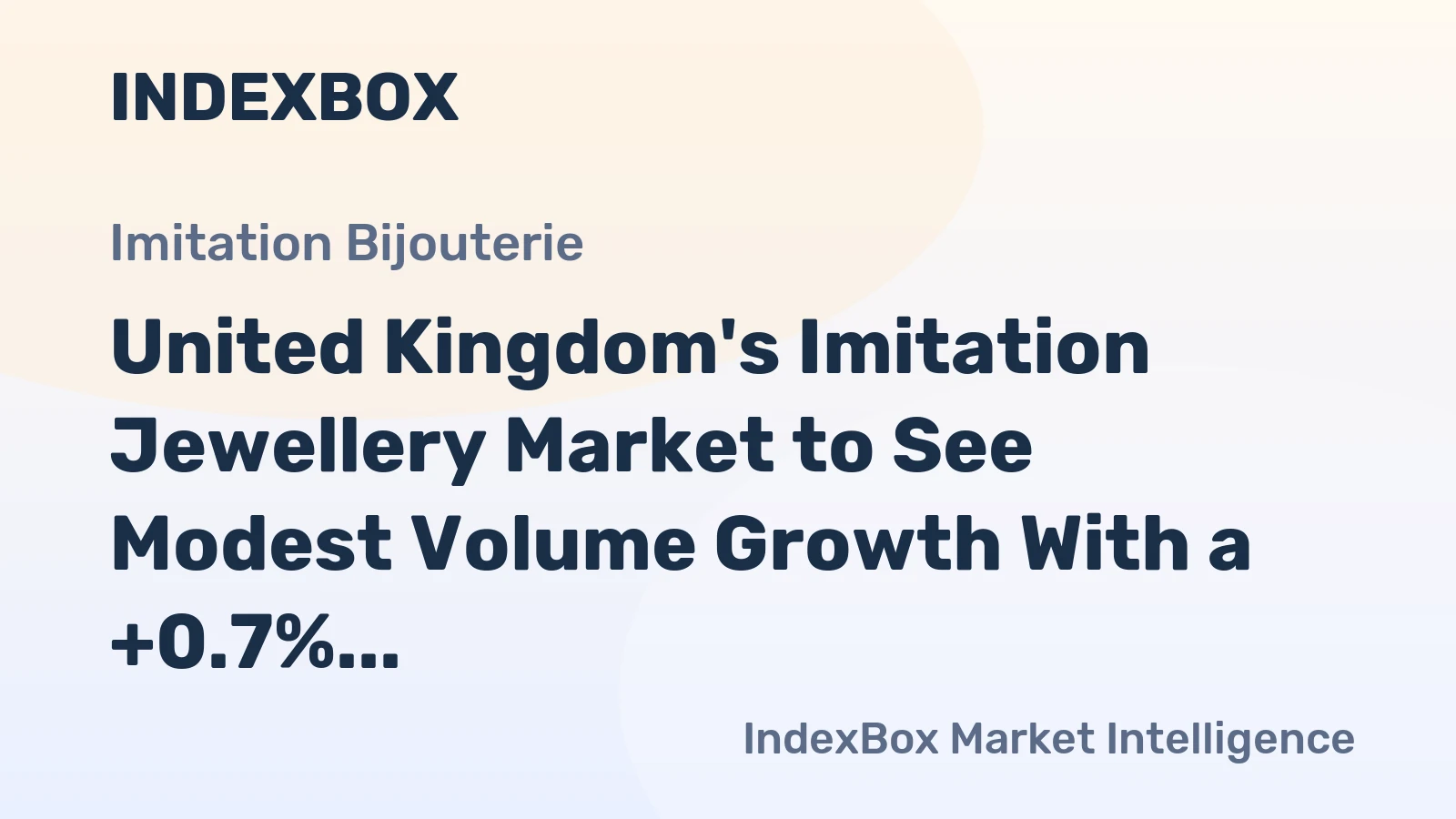 United Kingdom's Imitation Jewellery Market to See Modest Volume Growth With a +0.7% CAGR