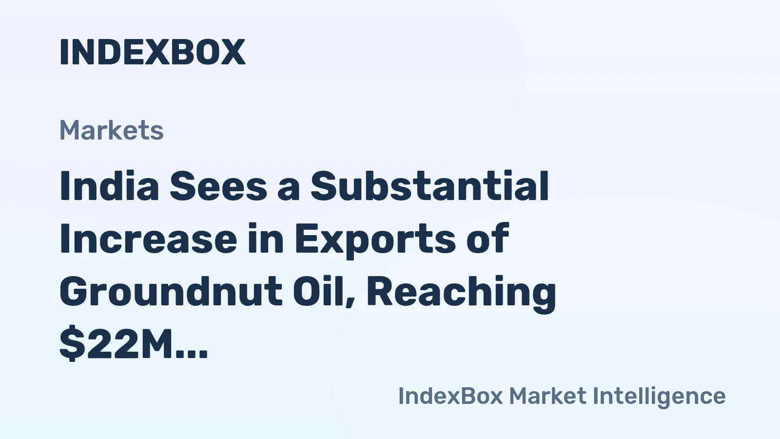 India Sees a Substantial Increase in Exports of Groundnut Oil, Reaching $22M in November 2023