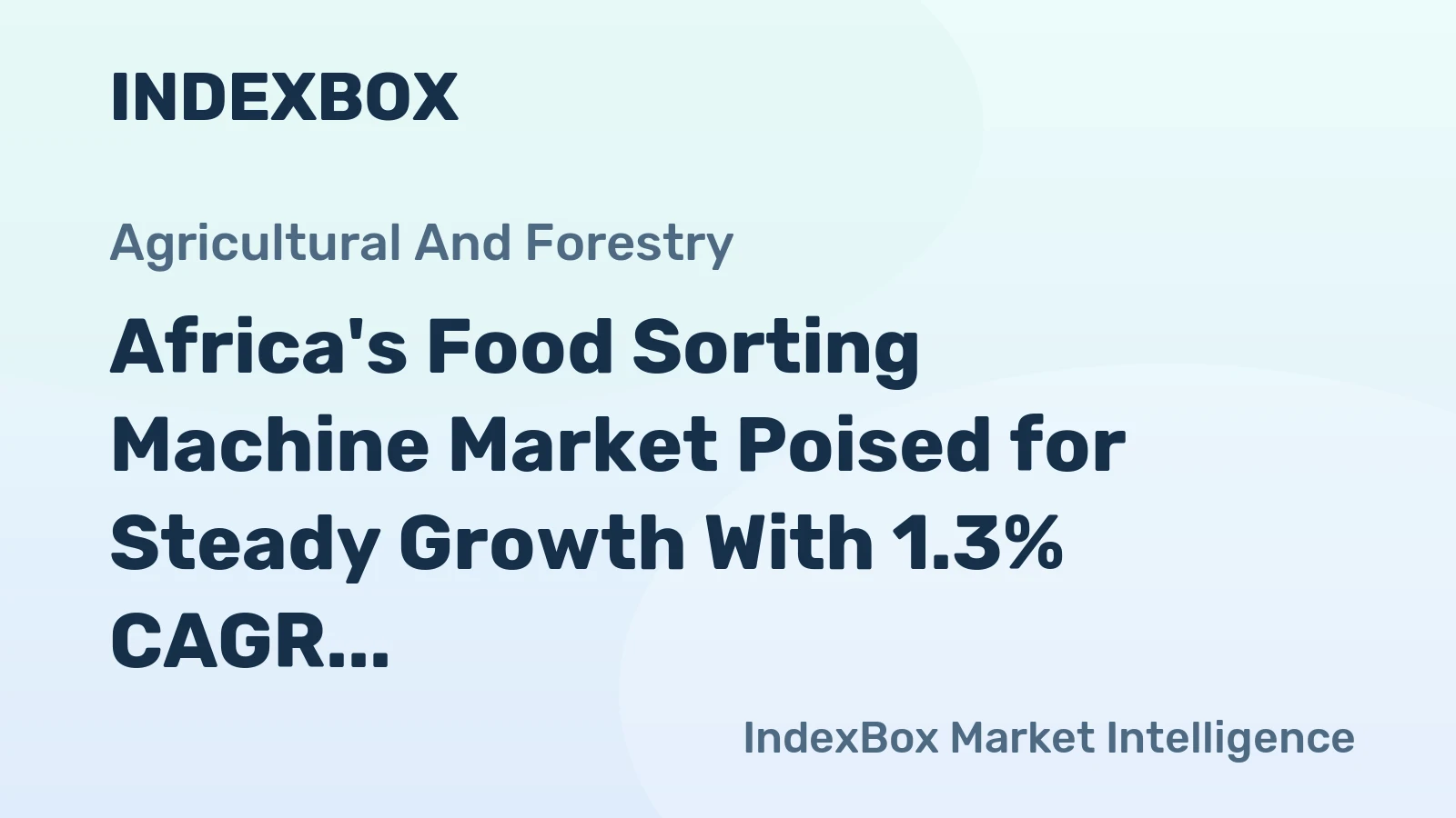 Africa's Food Sorting Machine Market Poised for Steady Growth With 1.3% CAGR in Value