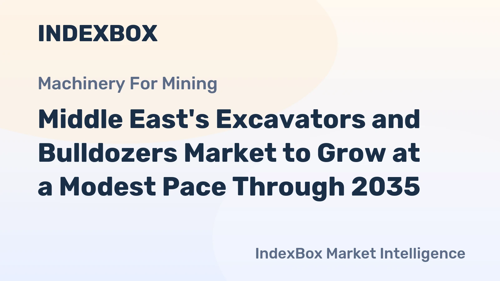 Middle East's Excavators and Bulldozers Market to Grow at a Modest Pace Through 2035