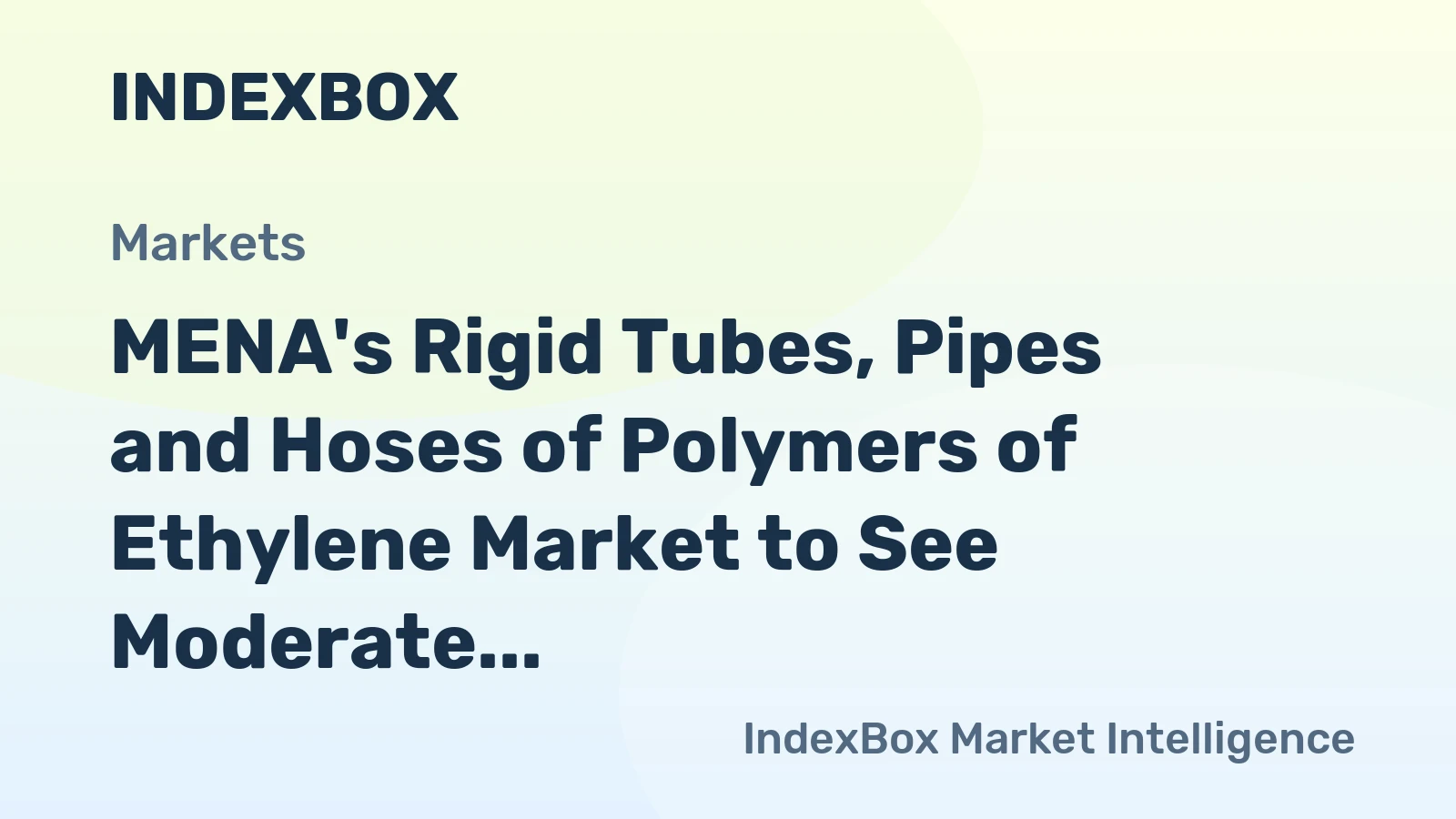 MENA's Rigid Tubes, Pipes and Hoses of Polymers of Ethylene Market to See Moderate Growth with CAGR of +1.6% Through 2035