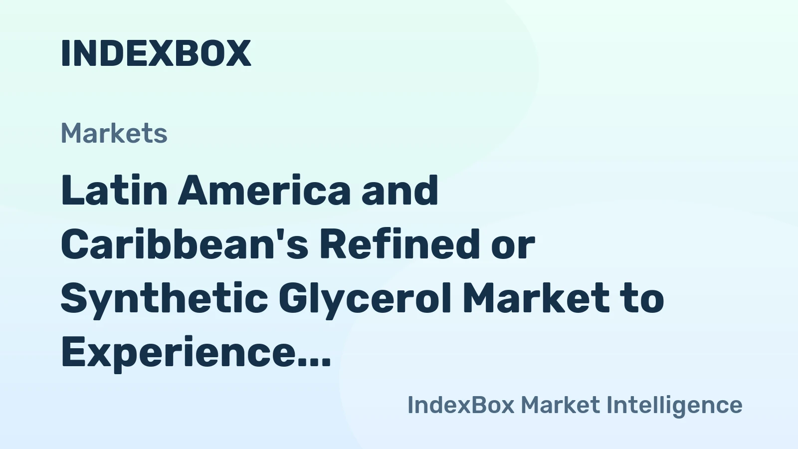 Latin America and Caribbean's Refined or Synthetic Glycerol Market to Experience +2.1% CAGR Growth Through 2035