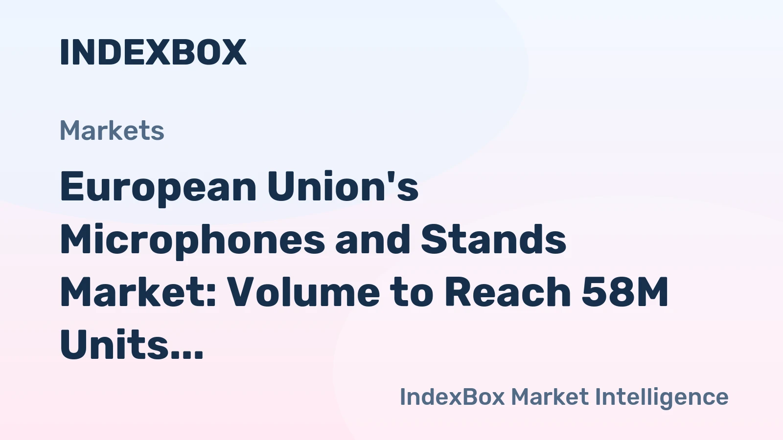 European Union's Microphones and Stands Market: Volume to Reach 58M Units and Value to Hit $388M by 2035
