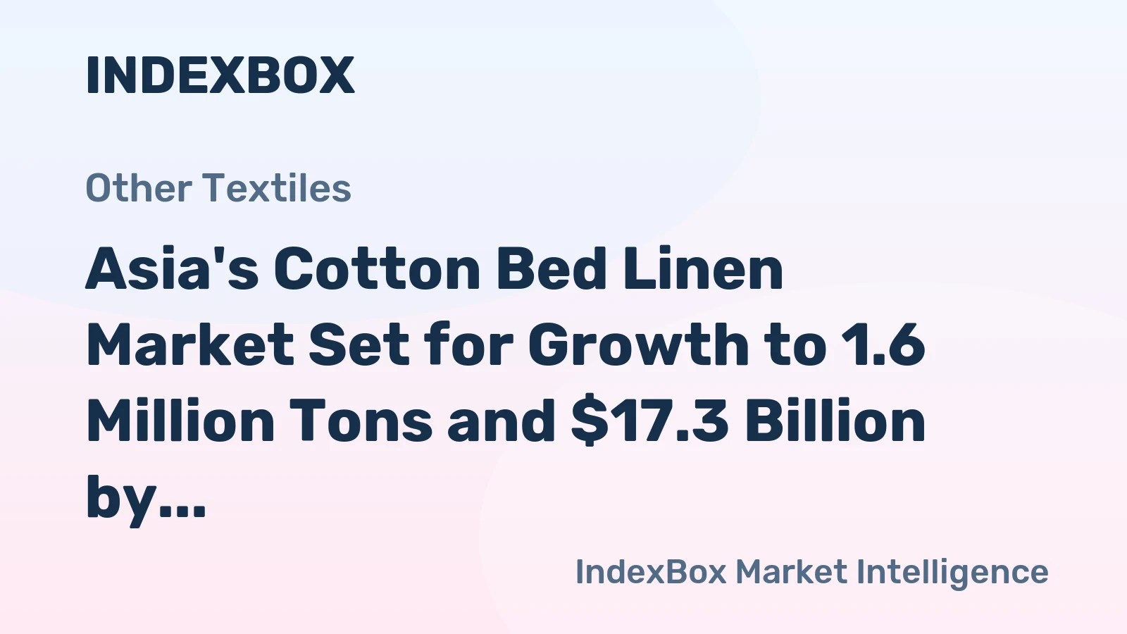 Asia's Cotton Bed Linen Market Set for Growth to 1.6 Million Tons and $17.3 Billion by 2035