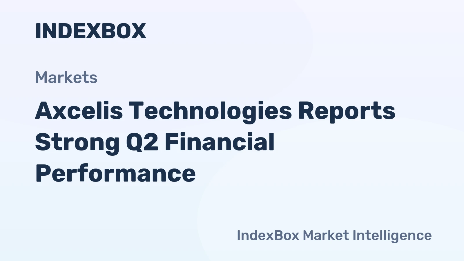Axcelis Technologies Reports Strong Q2 Financial Performance