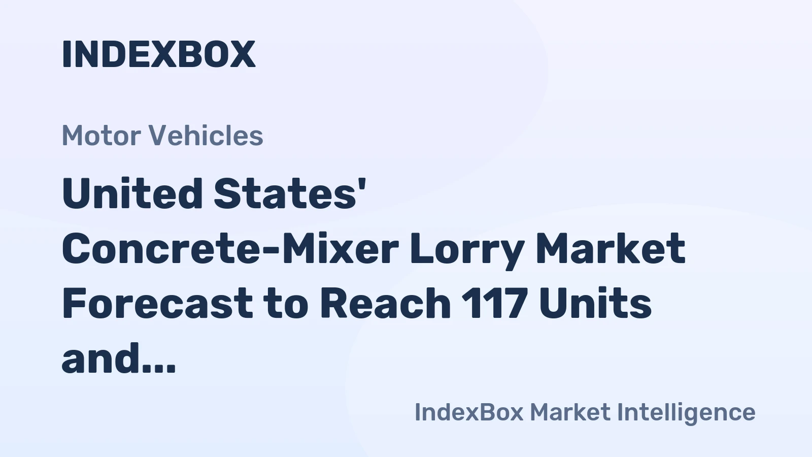 United States' Concrete-Mixer Lorry Market Forecast to Reach 117 Units and $22M by 2035