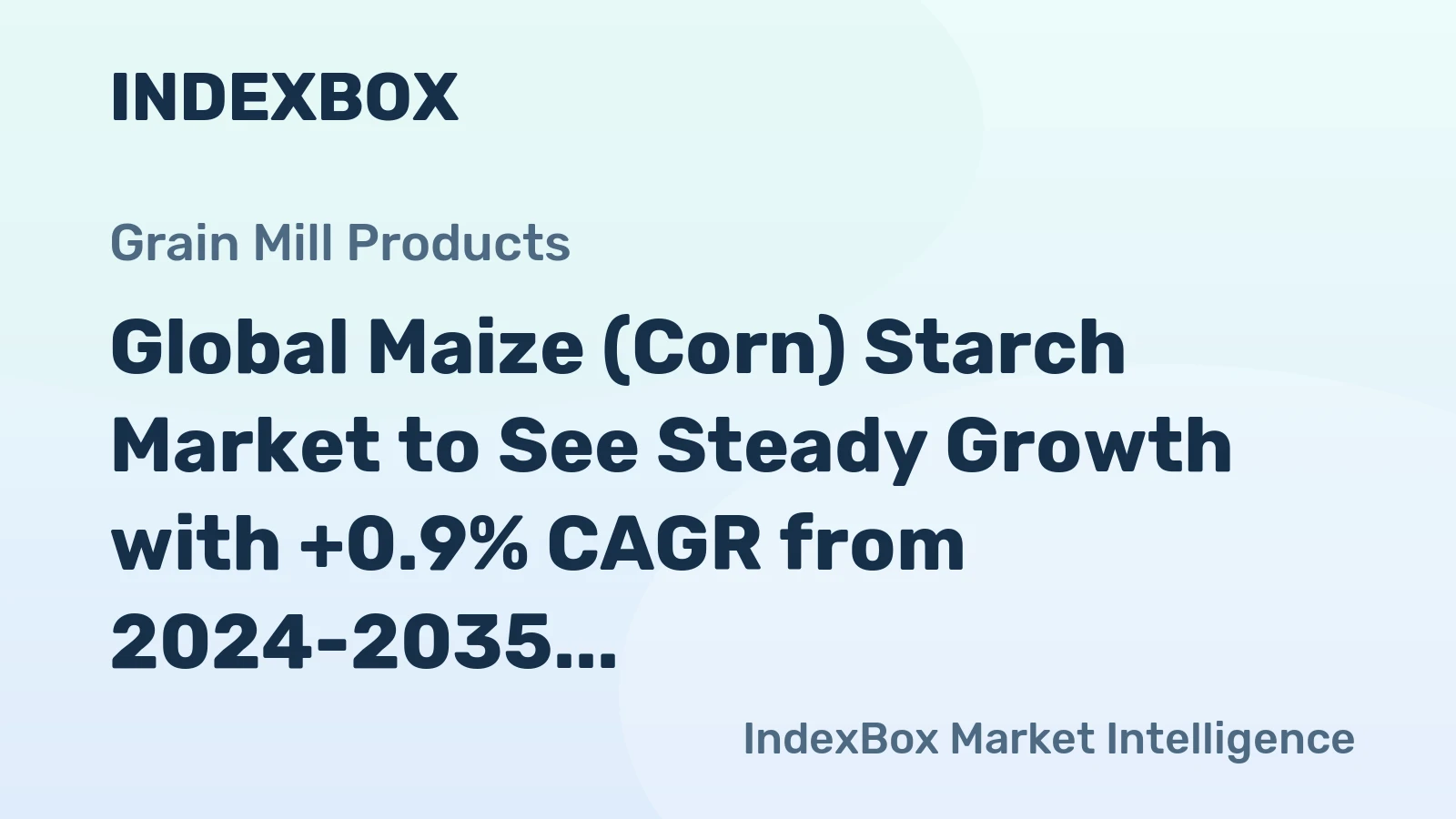 Global Maize (Corn) Starch Market to See Steady Growth with +0.9% CAGR from 2024-2035