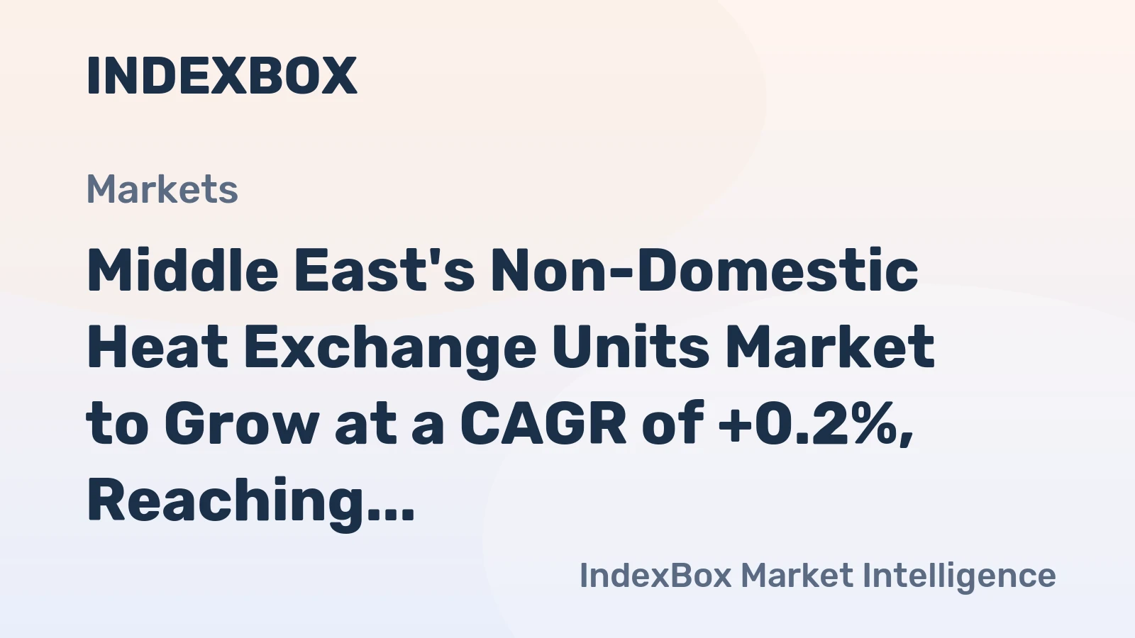 Middle East's Non-Domestic Heat Exchange Units Market to Grow at a CAGR of +0.2%, Reaching $29.9B by 2035