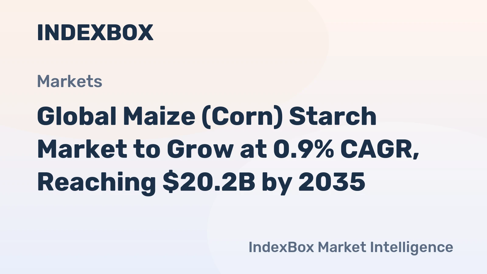 Global Maize (Corn) Starch Market to Grow at 0.9% CAGR, Reaching $20.2B by 2035