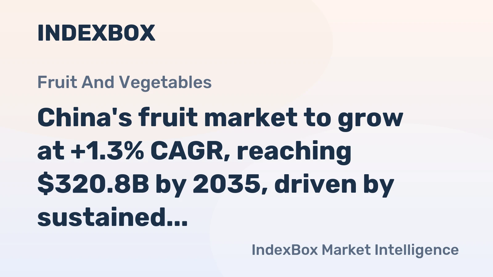 China's fruit market to grow at +1.3% CAGR, reaching $320.8B by 2035, driven by sustained domestic demand.