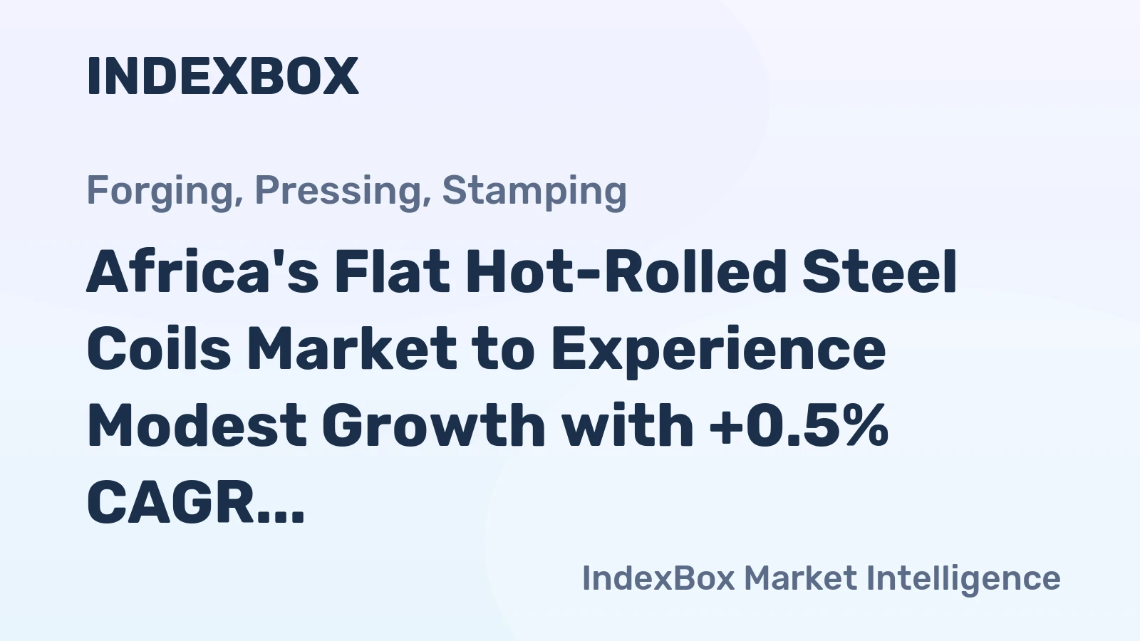 Africa's Flat Hot-Rolled Steel Coils Market to Experience Modest Growth with +0.5% CAGR