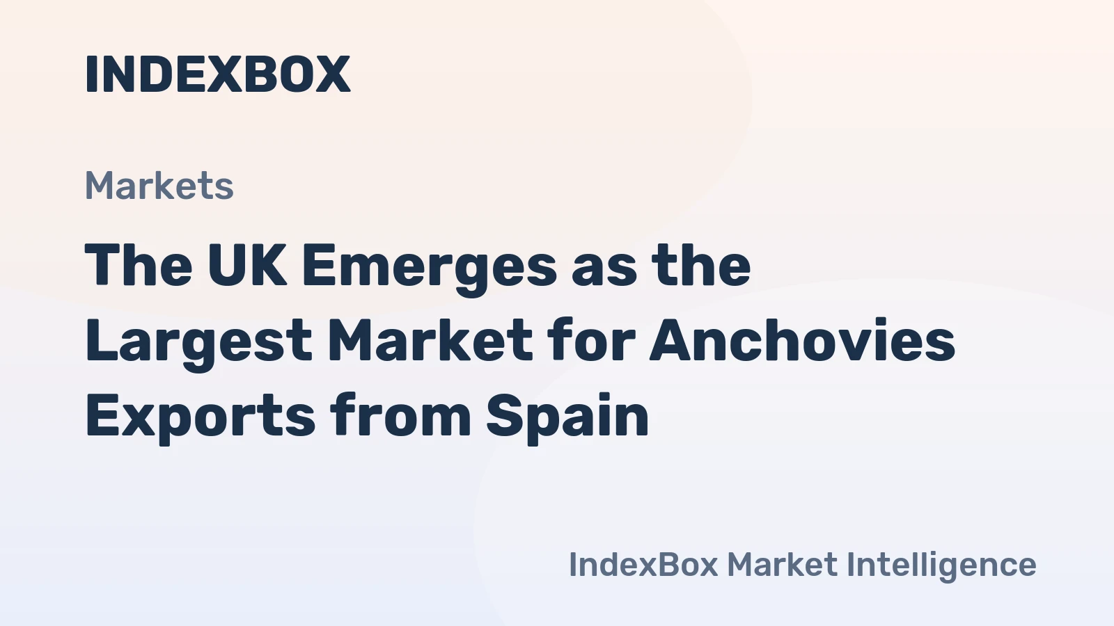 The UK Emerges as the Largest Market for Anchovies Exports from Spain