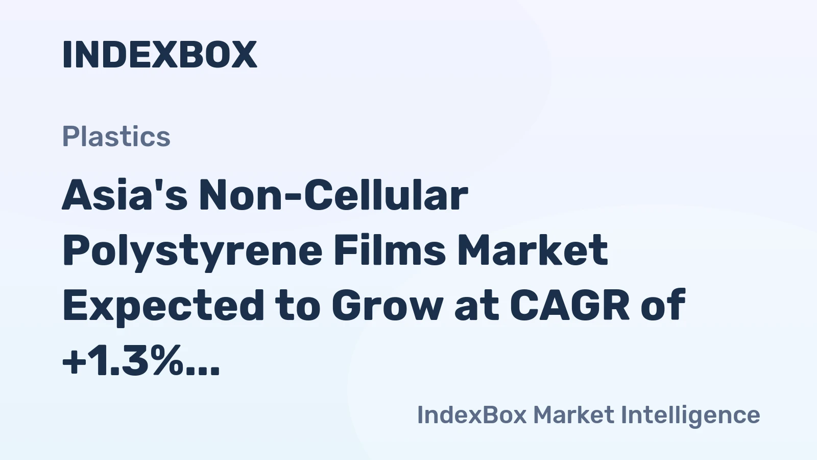 Asia's Non-Cellular Polystyrene Films Market Expected to Grow at CAGR of +1.3% Over Next Decade