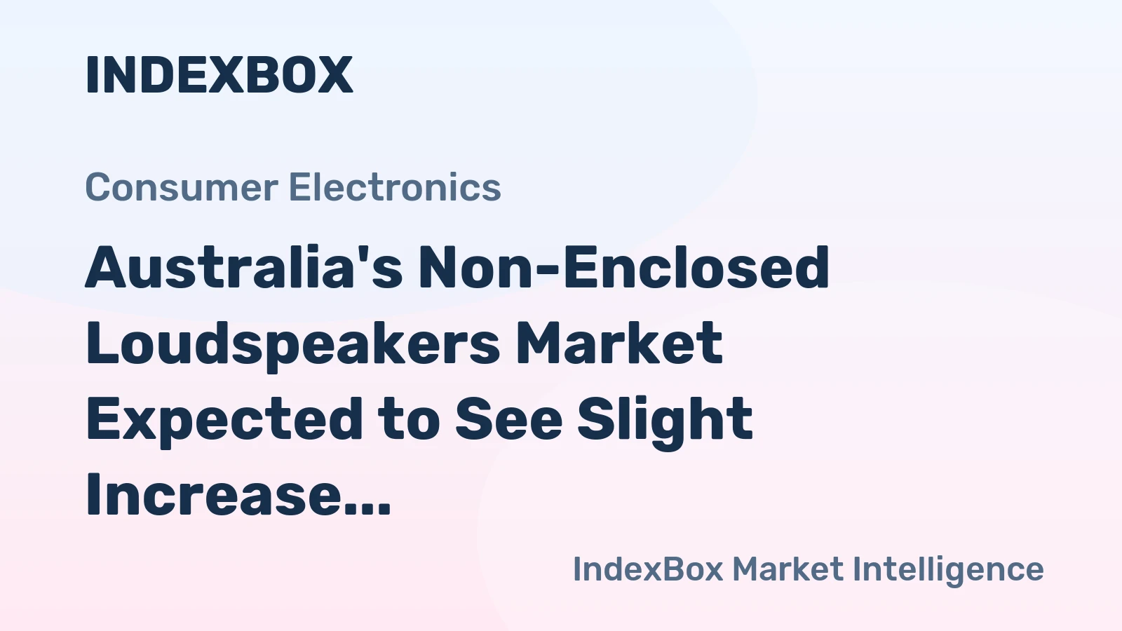 Australia's Non-Enclosed Loudspeakers Market Expected to See Slight Increase with +0.5% CAGR