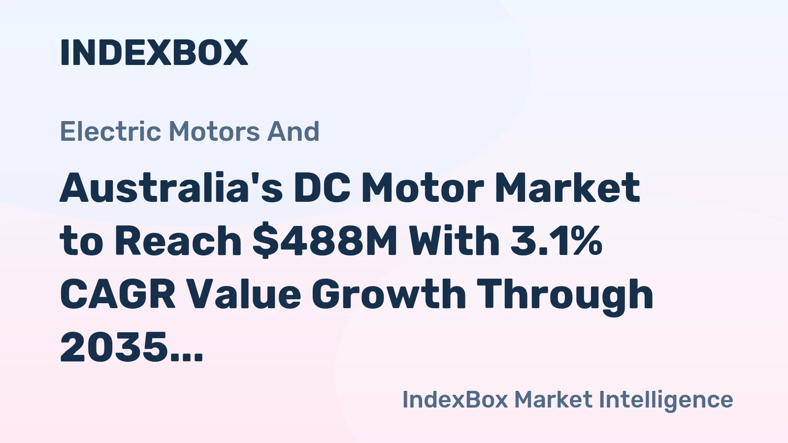 Australia's DC Motor Market to Reach $488M With 3.1% CAGR Value Growth Through 2035