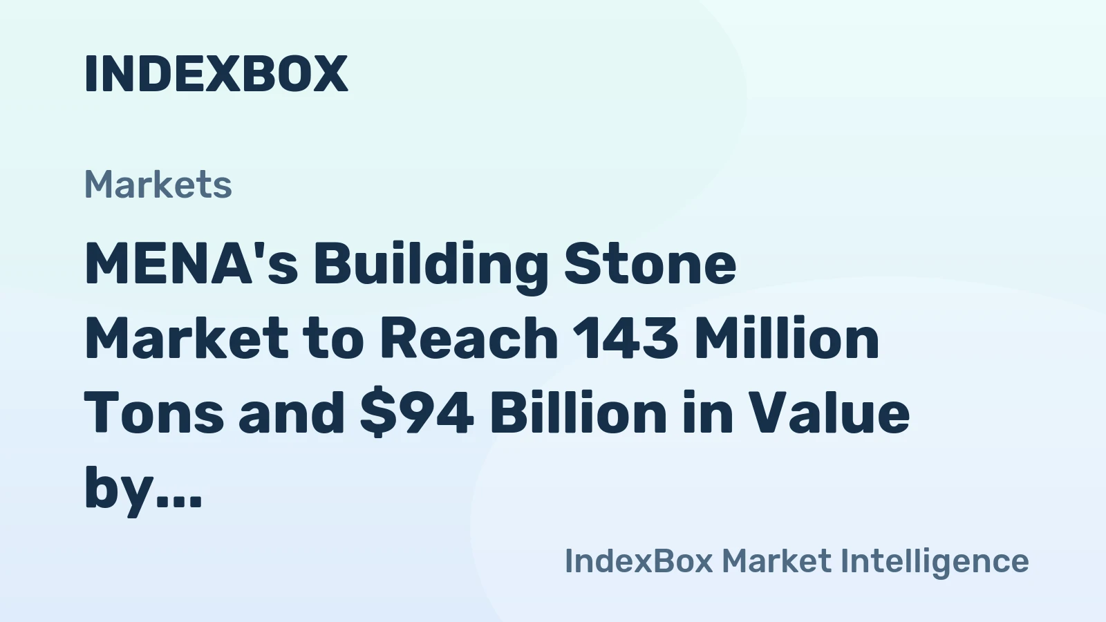 MENA's Building Stone Market to Reach 143 Million Tons and $94 Billion in Value by 2035