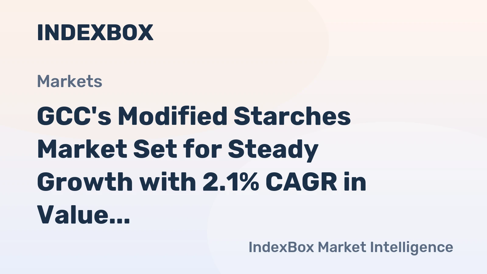 GCC's Modified Starches Market Set for Steady Growth with 2.1% CAGR in Value