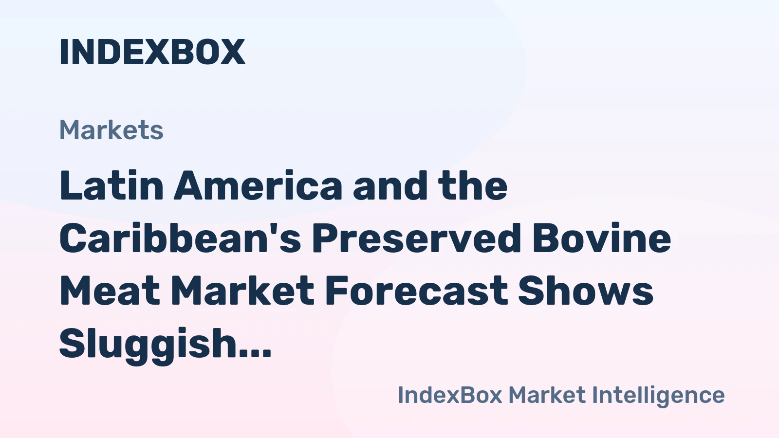 Latin America and the Caribbean's Preserved Bovine Meat Market Forecast Shows Sluggish +0.4% CAGR Growth to 2035