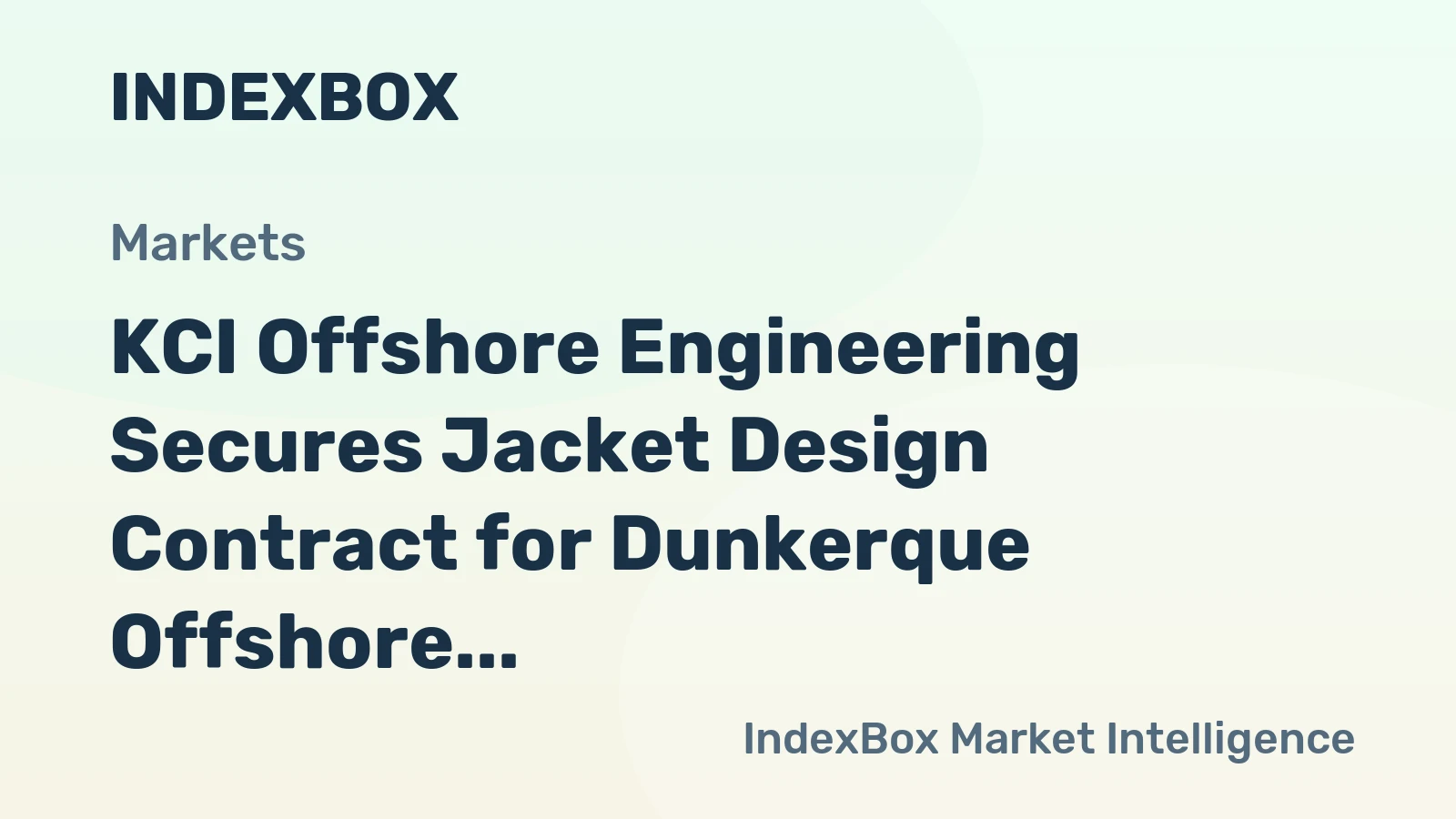 KCI Offshore Engineering Secures Jacket Design Contract for Dunkerque Offshore Substation