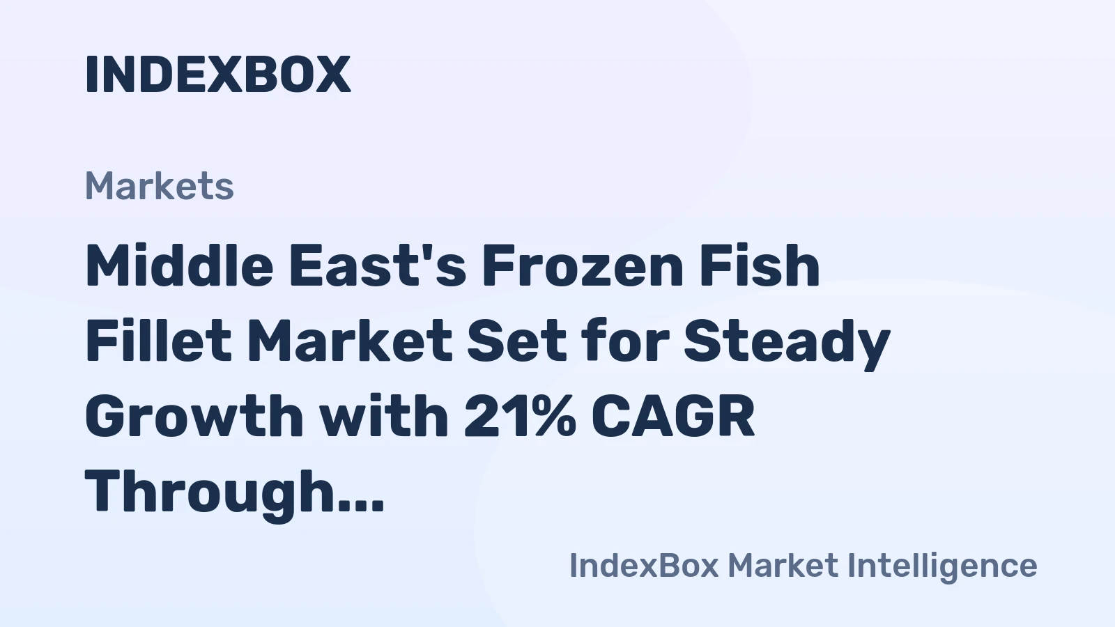Middle East's Frozen Fish Fillet Market Set for Steady Growth with 21% CAGR Through 2035