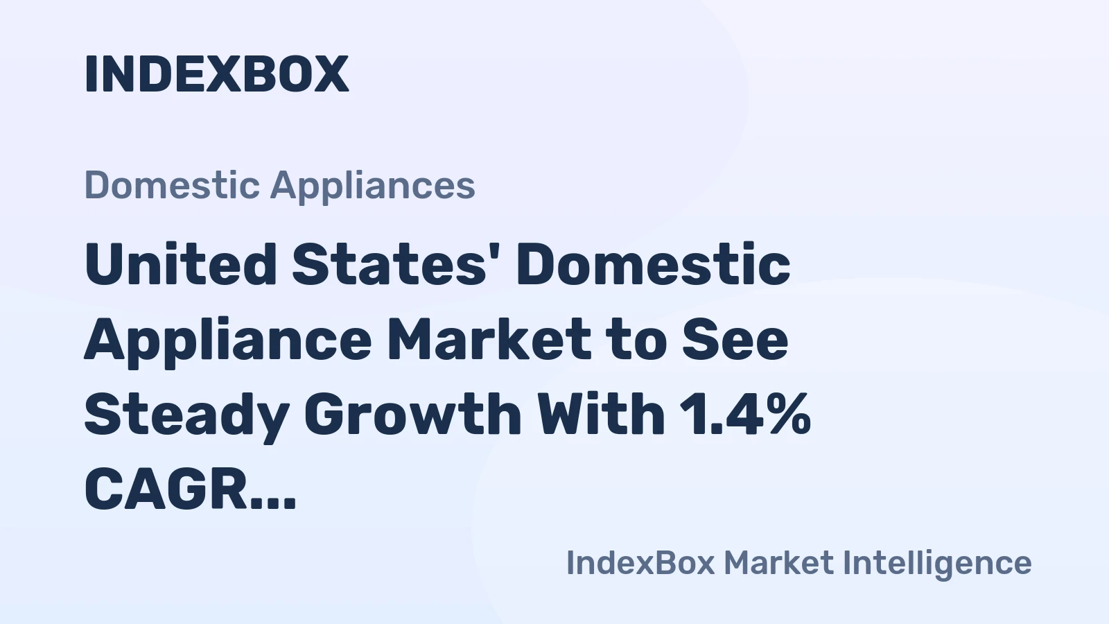 United States' Domestic Appliance Market to See Steady Growth With 1.4% CAGR Through 2035