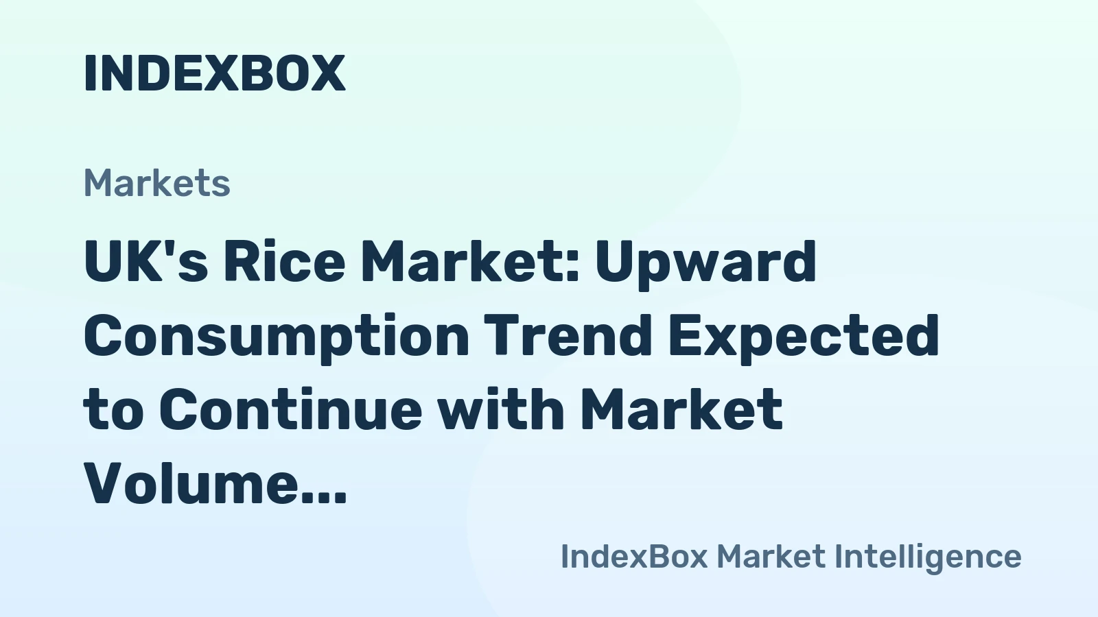 UK's Rice Market: Upward Consumption Trend Expected to Continue with Market Volume Reaching 867K Tons and Value Reaching $1.1B by 2035