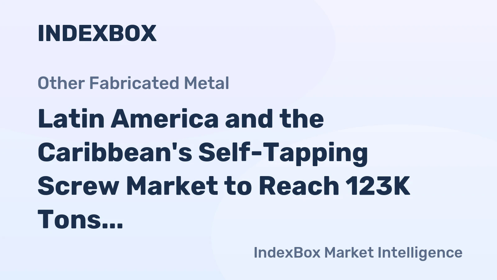 Latin America and the Caribbean's Self-Tapping Screw Market to Reach 123K Tons and $321M by 2035