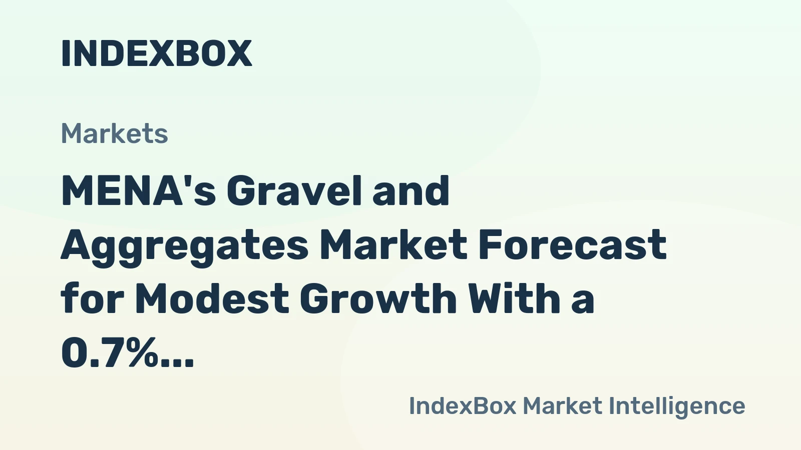 MENA's Gravel and Aggregates Market Forecast for Modest Growth With a 0.7% CAGR