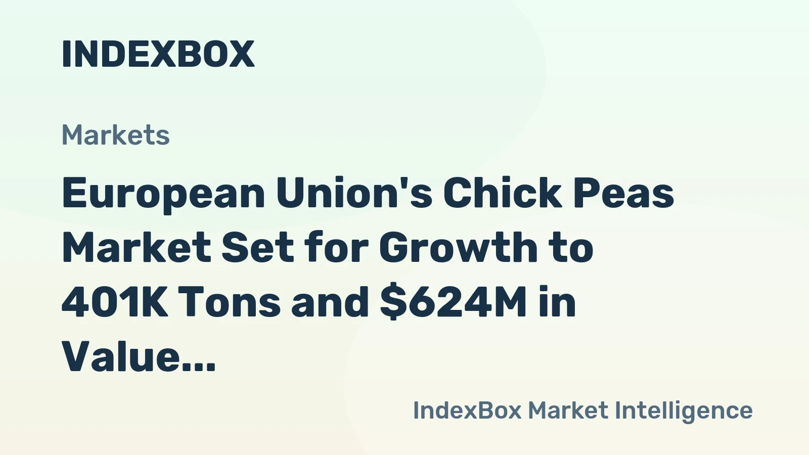 European Union's Chick Peas Market Set for Growth to 401K Tons and $624M in Value