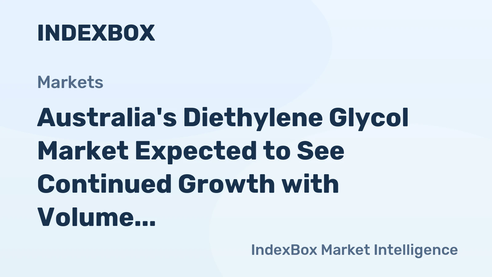 Australia's Diethylene Glycol Market Expected to See Continued Growth with Volume Reaching 1.8K Tons and Value Reaching $2.2M by 2035