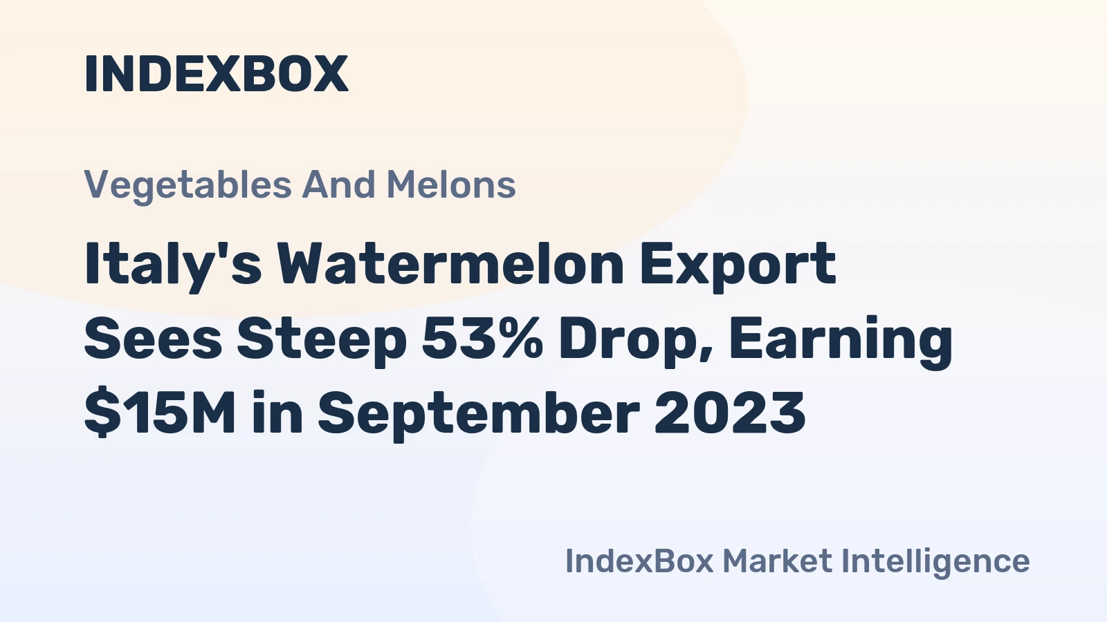 Italy's Watermelon Export Sees Steep 53% Drop, Earning $15M in September 2023
