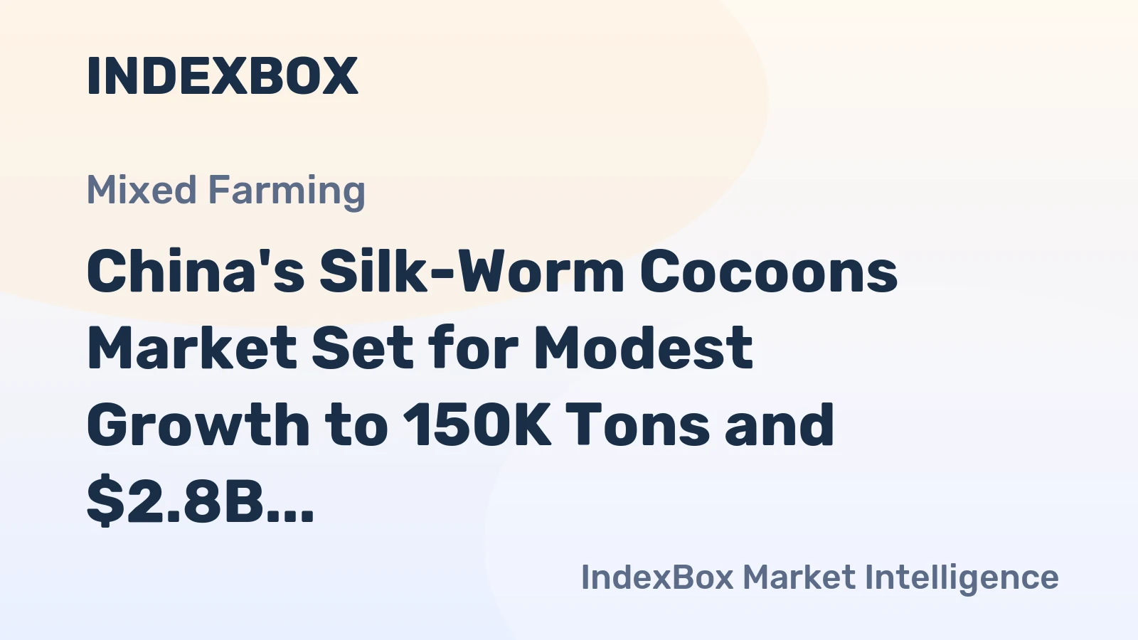 China's Silk-Worm Cocoons Market Set for Modest Growth to 150K Tons and $2.8B by 2035